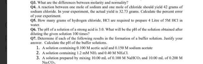 Q3. What are the differences between molarity and normality? Q4. A reaction between one mole of ...