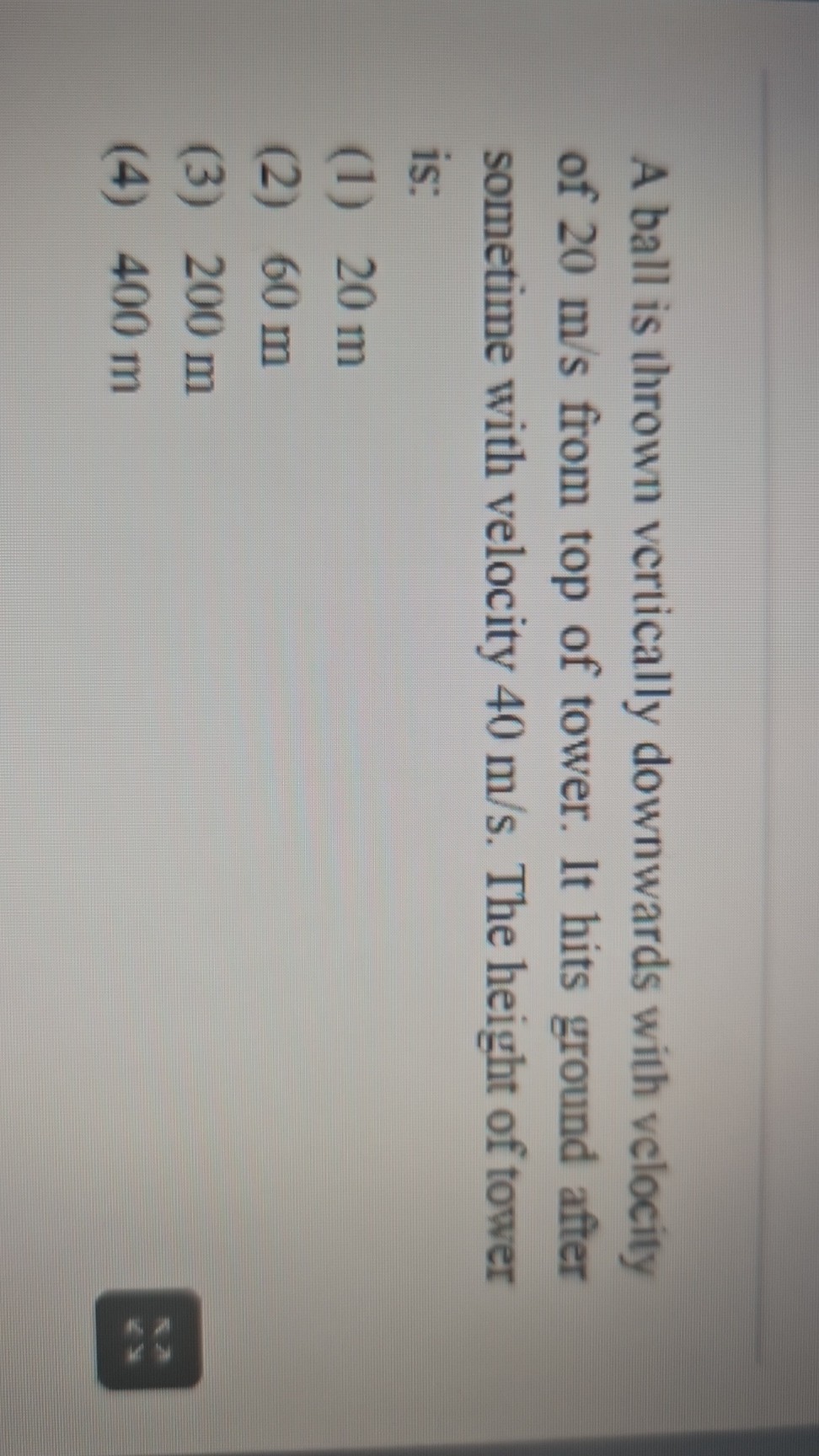 A ball is thrown vertically downwards with velocity of 20 m / s from ...