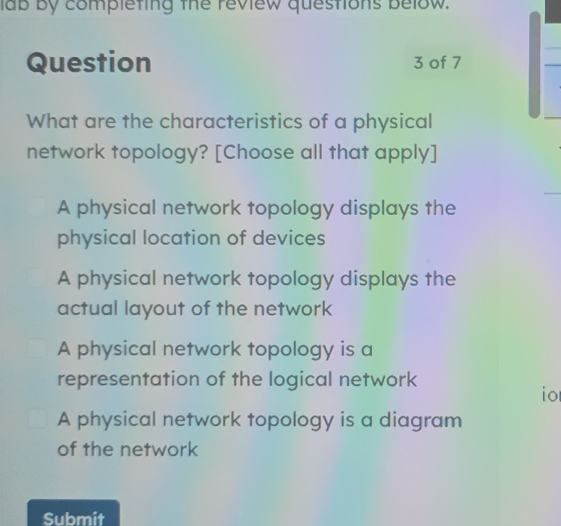 Question 3 of 7 What are the characteristics of a physical network ...