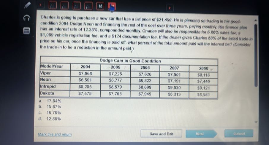 Charles is going to purchase a new ear that has a list price of $21,450. He is planning on ...