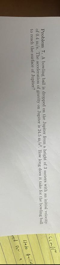 Problem 7. A bowling ball is dropped on the Jupiter from a...