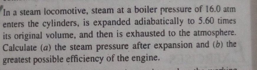 In a steam locomotive, steam at a boiler pressure of 16.0 atm enters ...