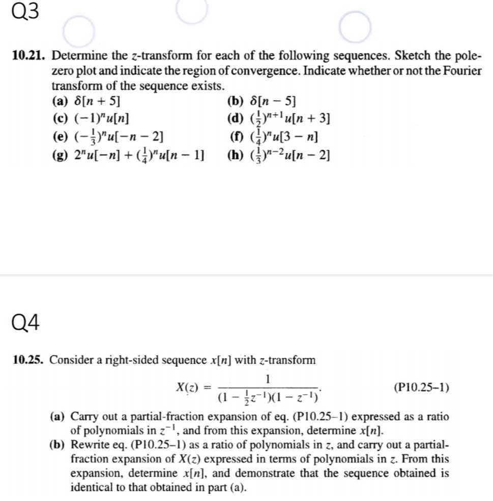 q3 1021 determine the z transform for each of the following sequences sketch the polezero plot ...