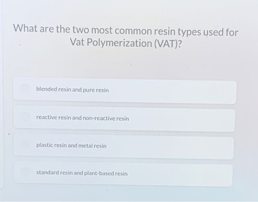 What are the two most common resin types used for Vat Polymerization ...