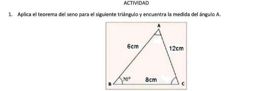 ACTIVIDAD 1. Aplica el teorema del seno para el siguiente triángulo y ...