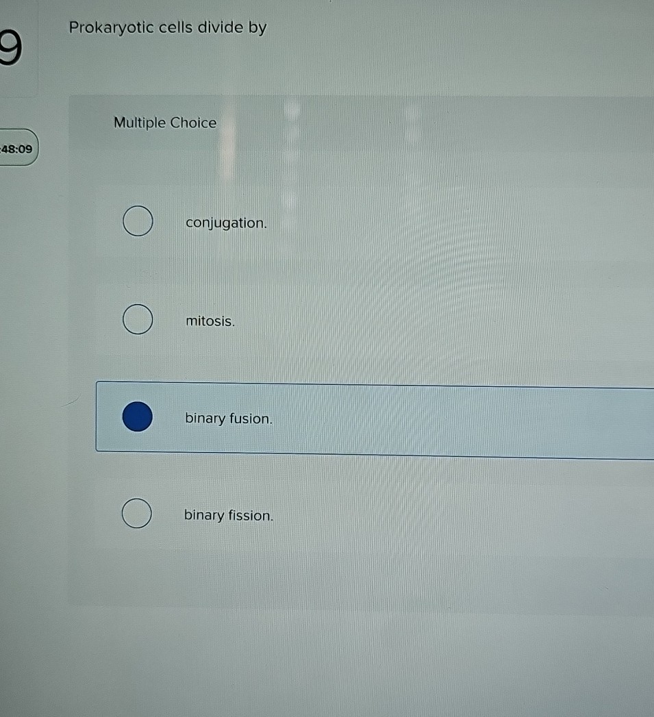 Prokaryotic cells divide by Multiple Choice conjugation. mitosis. binary fusion. binary fission.