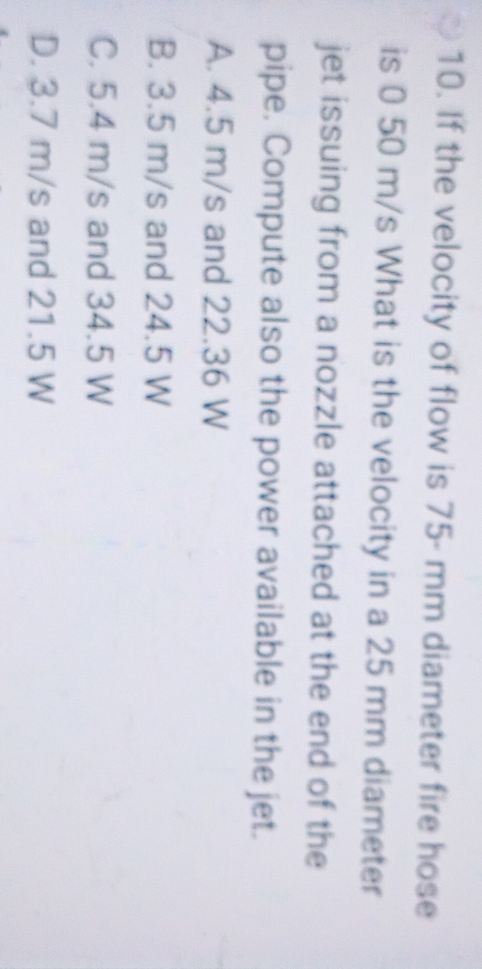 10 if the velocity of flow is 75 mm diameter fire hose is 050 mathrmm ...