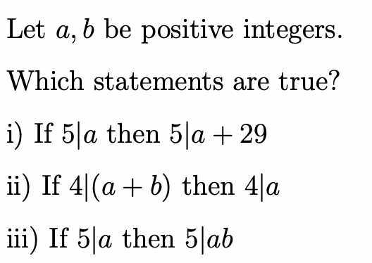 Let a, b be positive integers. Which statements are true? i) If 5 | a ...