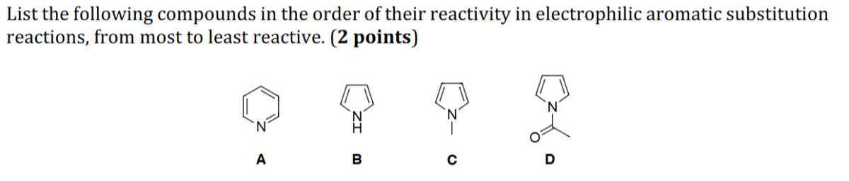 List the following compounds in the order of their reactivity in electrophilic aromatic ...