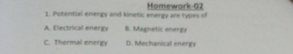 homework 02 1 potential energy and kinetic energy are types of a ...
