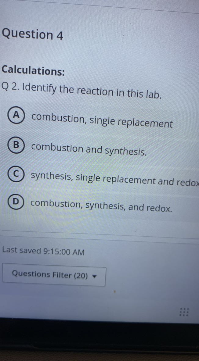 Question 4 Calculations: Q 2. Identify the reaction in this lab. A ...