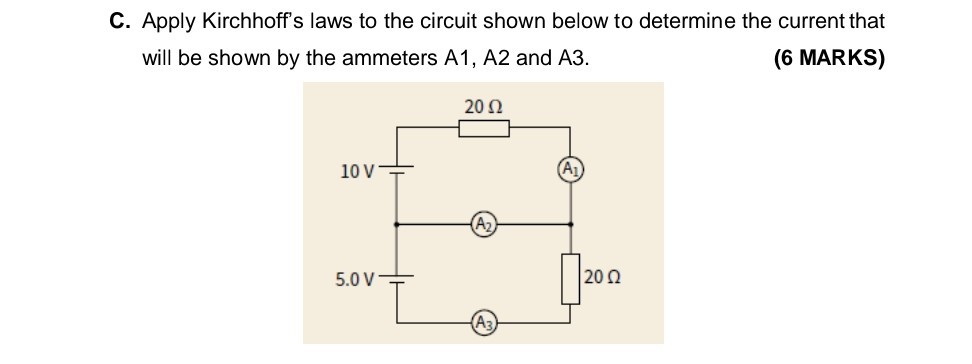 C. Apply Kirchhoff's laws to the circuit shown below to determine the current that will be shown ...
