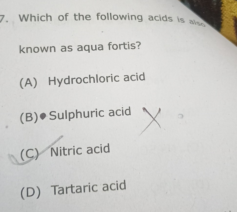 7. Which of the following acids is also known as aqua fortis? (A ...