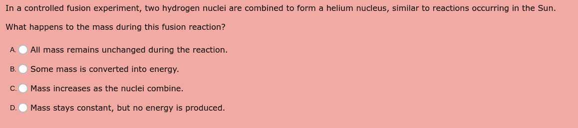 In a controlled fusion experiment, two hydrogen nuclei are combined to ...