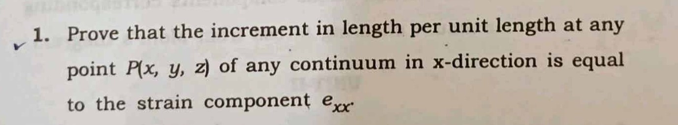 1. Prove that the increment in length per unit length at any point P(x ...