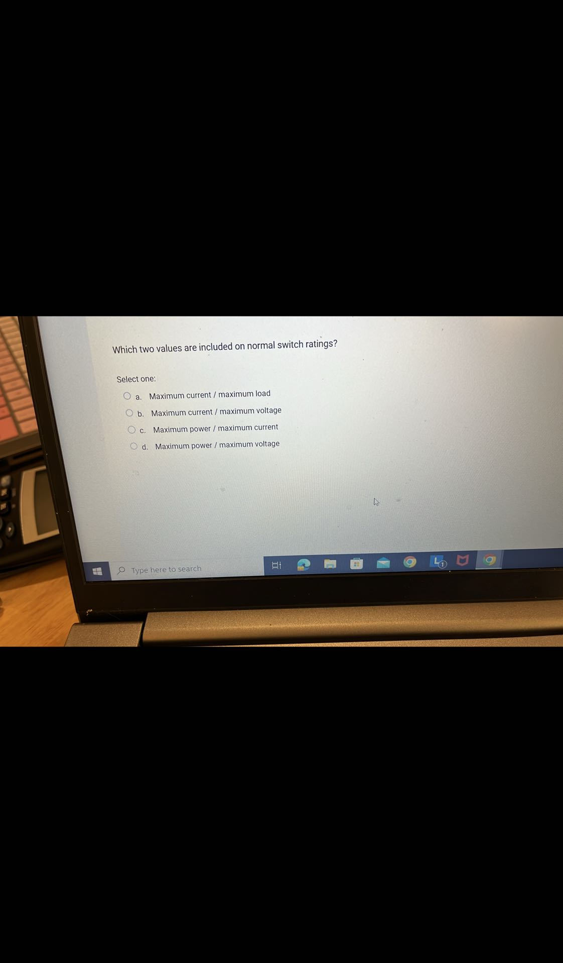 Which two values are included on normal switch ratings? Select one: a ...