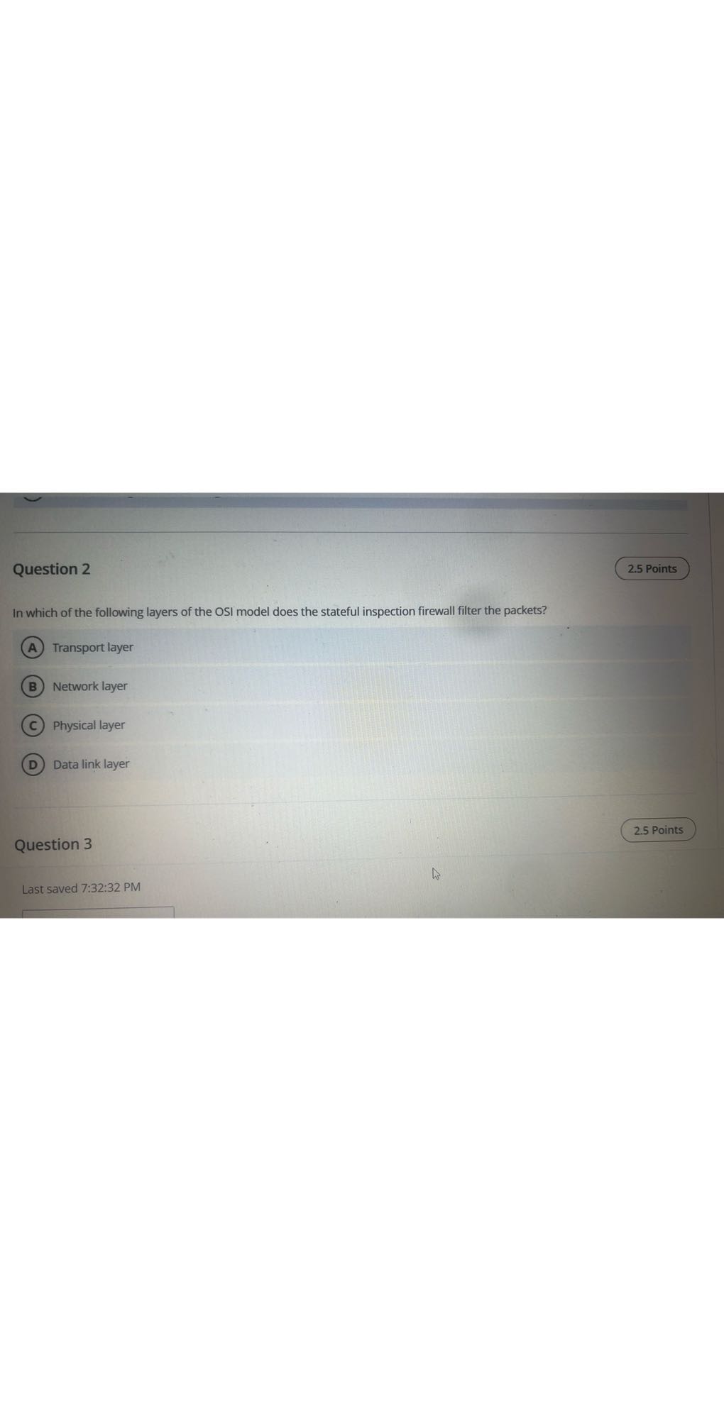 Question 2 2.5 Points In which of the following layers of the OSI model ...