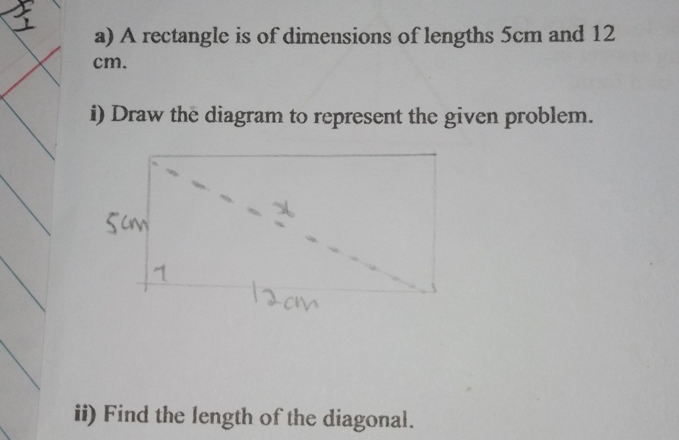 a) A rectangle is of dimensions of lengths 5 cm and 12 cm . i) Draw the ...