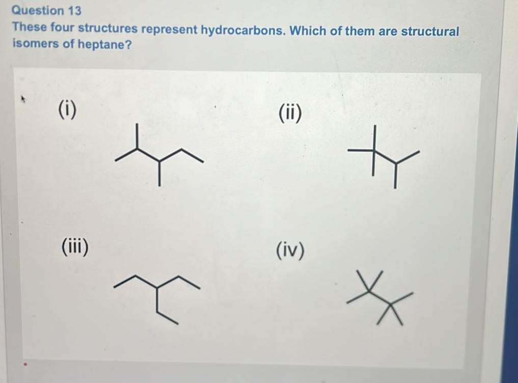 Question 13 These four structures represent hydrocarbons. Which of them are structural isomers ...