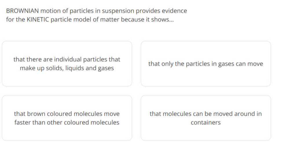 BROWNIAN motion of particles in suspension provides evidence for the ...
