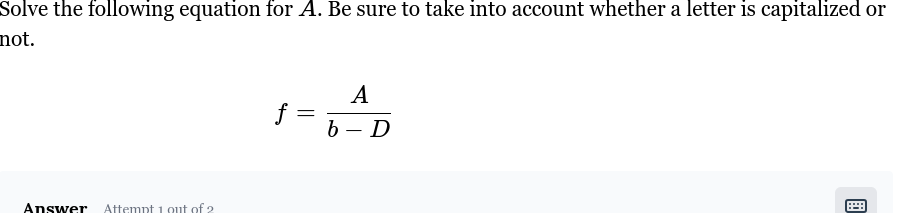 SOLVED: Solve the following equation for A. Be sure to take into ...