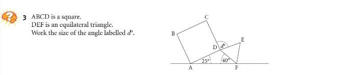 3 ABCD is a square. DEF is an equilateral triangle. Work the size of the angle labelled d^p.