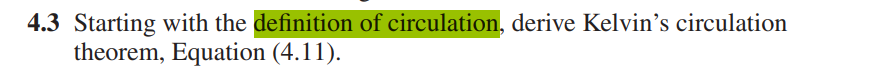 SOLVED: 4.3 Starting with the definition of circulation, derive Kelvin ...
