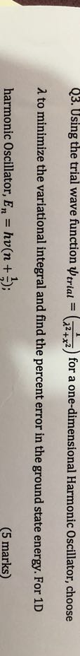 Q3 Using The Trial Wave Function ψtrial 1 λ 2 X 2 For A One