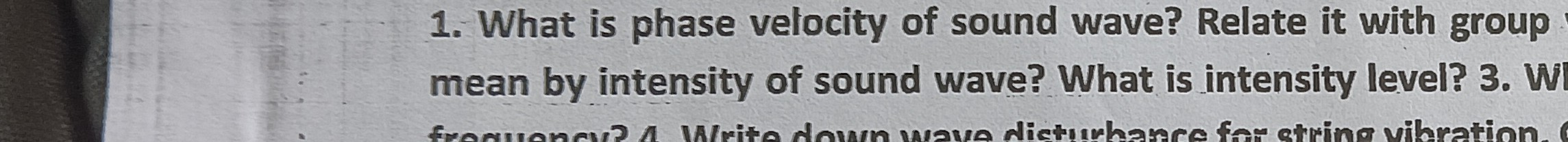 1. What is phase velocity of sound wave? Relate it with group mean by ...
