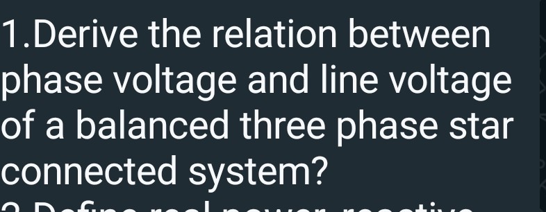 1.Derive the relation between phase voltage and line voltage of a ...