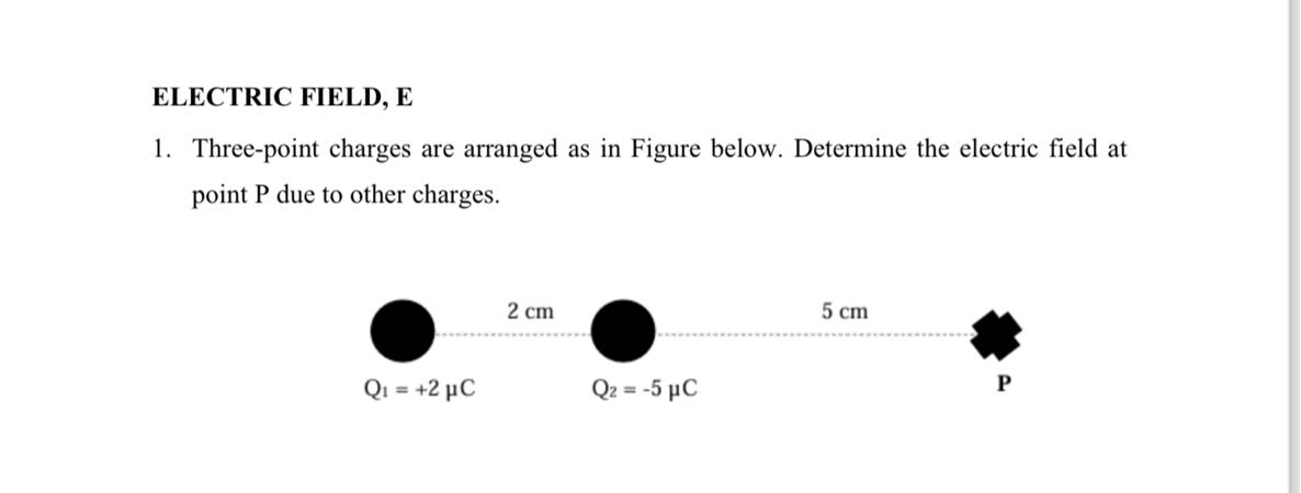 ELECTRIC FIELD, E 1. Three-point charges are arranged as in Figure ...