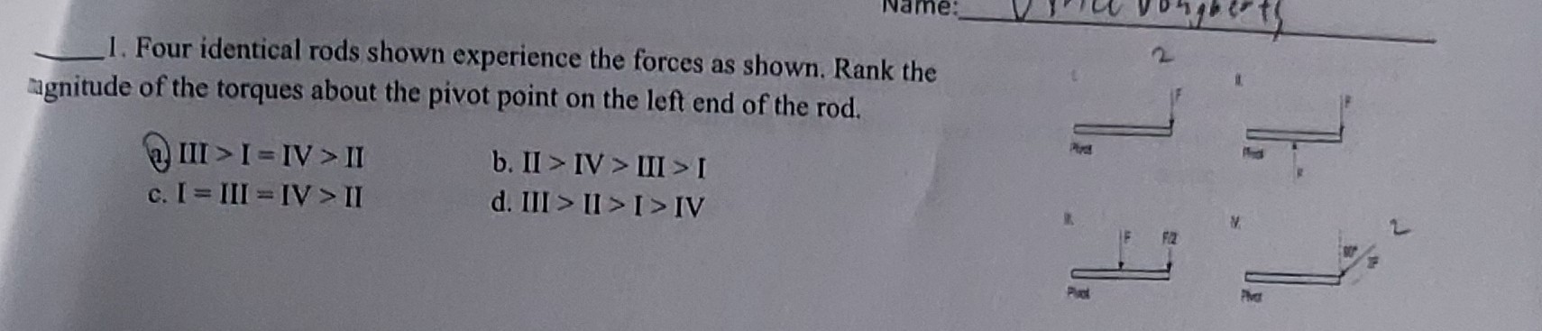 1. Four identical rods shown experience the forces as shown. Rank the ...