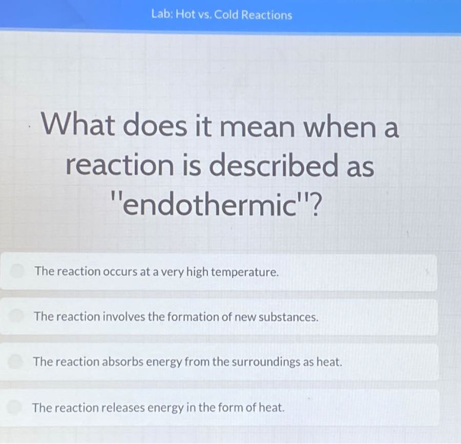 Lab: Hot vs. Cold Reactions What does it mean when a reaction is ...