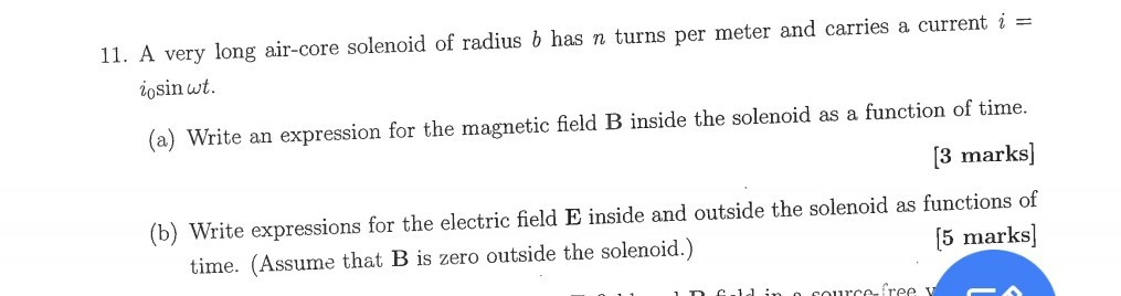 11 a very long air core solenoid of radius b has n turns per meter and ...