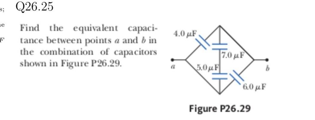 Q26.25 Find the equivalent capacitance between points a and b in the combination of capacitors ...