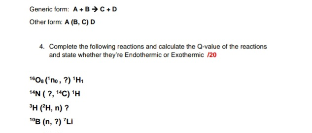 Generic form: 𝐀+𝐁→𝐂+𝐃 Other form: A (B, C) D 4. Complete the following ...