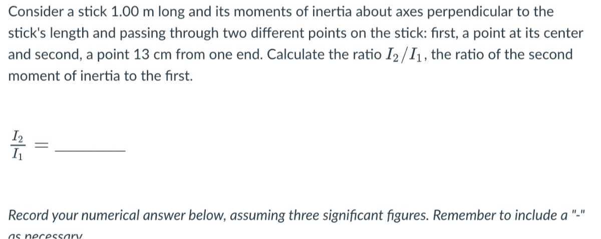 Consider a stick 1.00 m long and its moments of inertia about axes ...