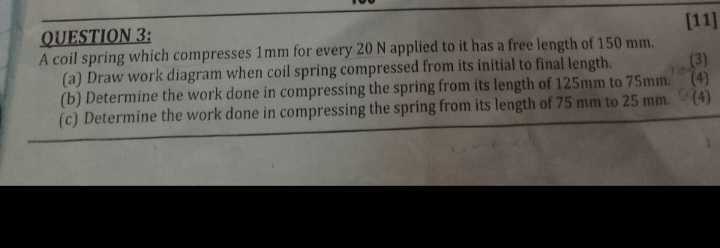 question 3 a coil spring which compresses 1 mm for every 20 n applied ...