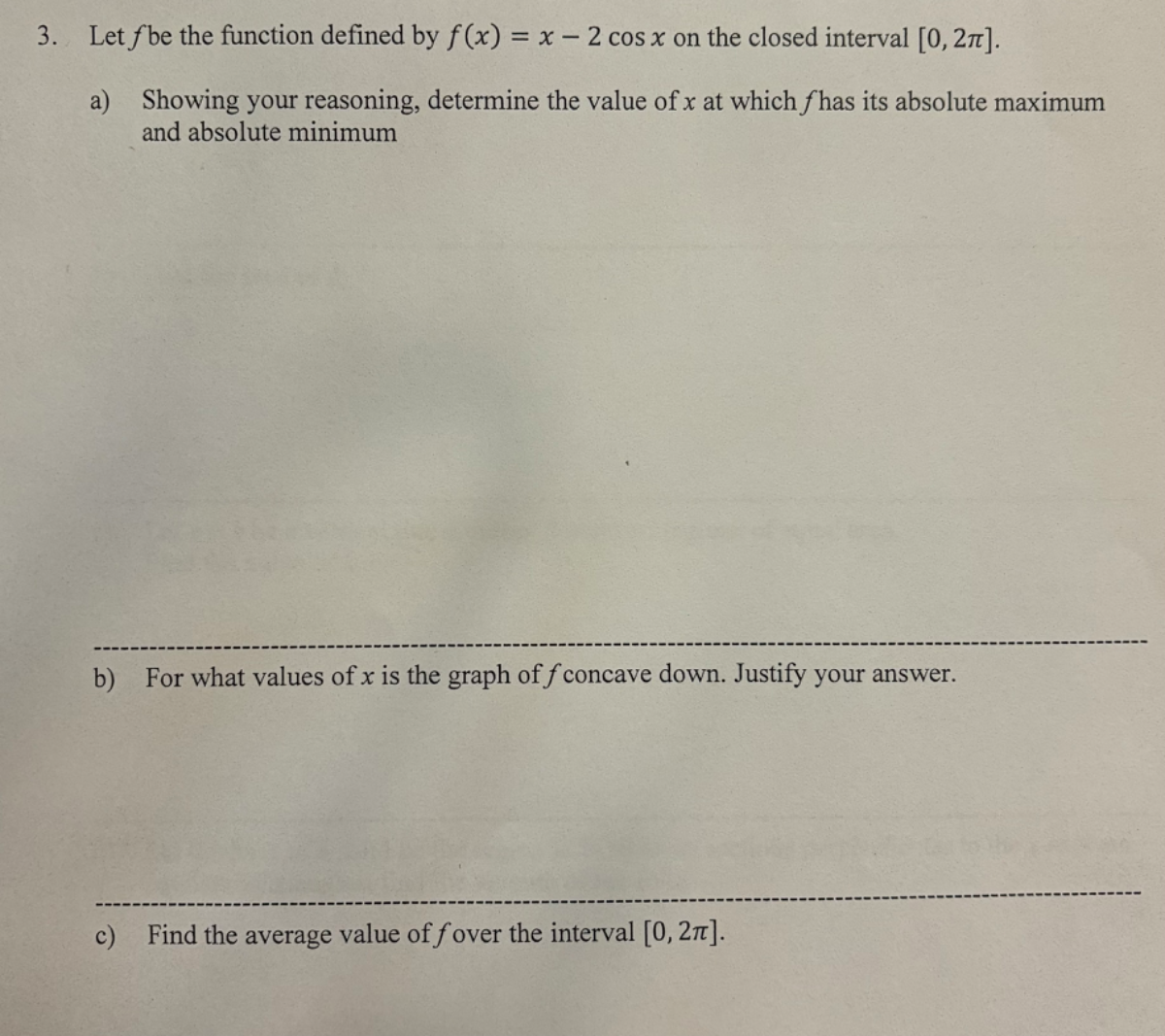 3. Let f be the function defined by f(x)=x-2 cos x on the closed interval [0,2 π]. a) Showing ...
