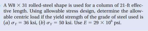 a w8 times 31 rolled steel shape is used for a column of 21 mathrmft effective length using ...