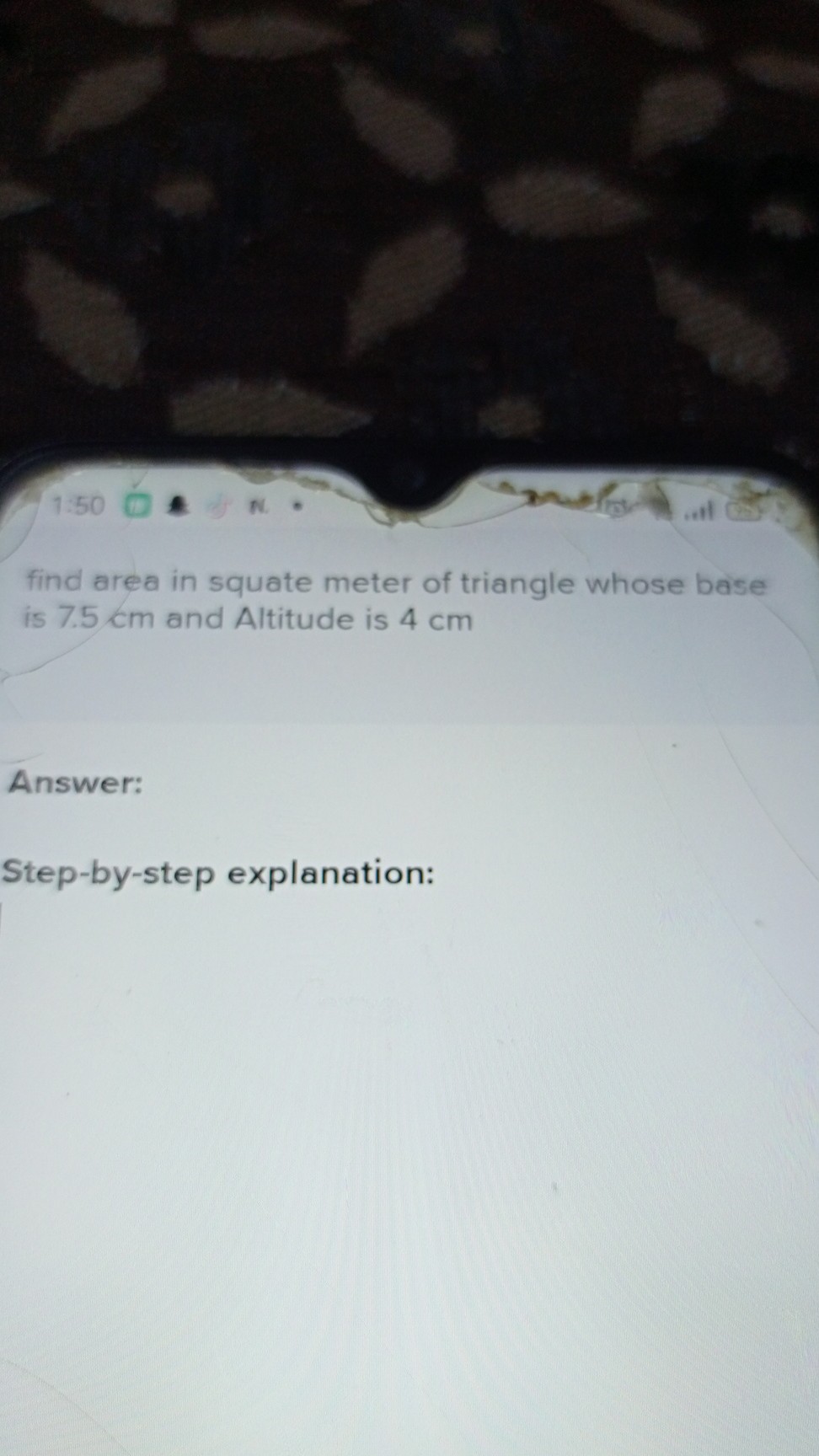 [GET ANSWER] 1: 50 find area in squate meter of triangle whose base is ...