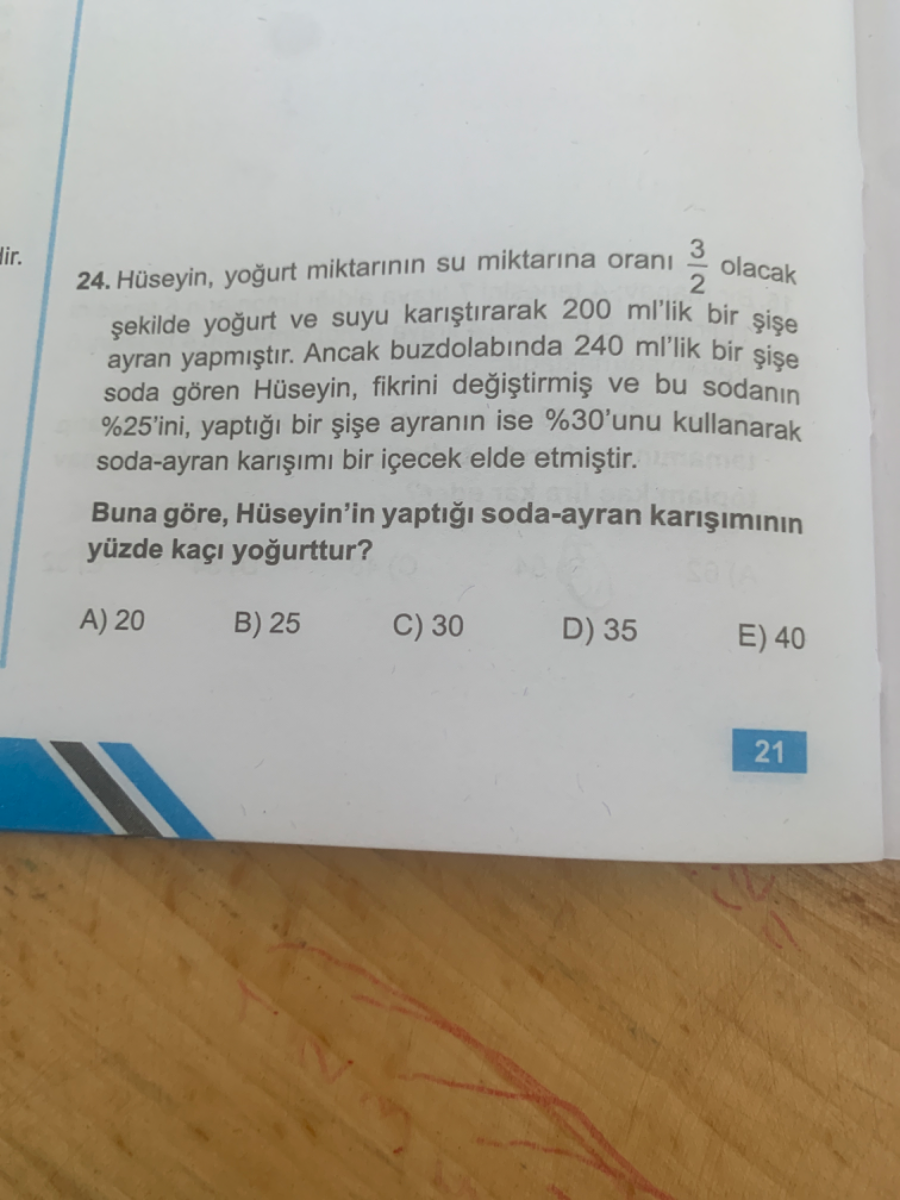 24. Hüseyin, yo?urt miktar?n?n su miktar?na oran? (3)/(2) olacak ...