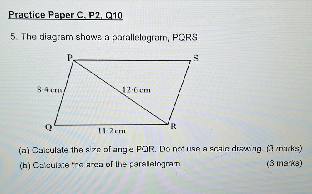 Practice Paper C, P2, Q10 5. The diagram shows a parallelogram, PQRS. (a) Calculate the size of ...