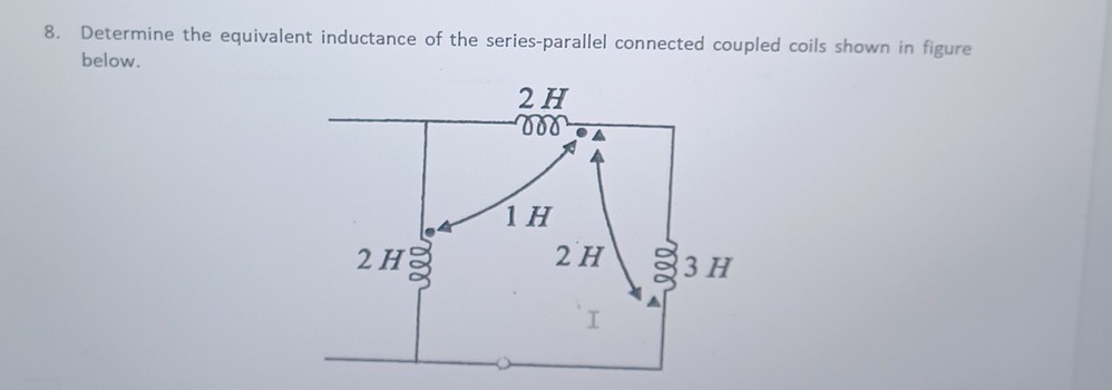 8. Determine the equivalent inductance of the series-parallel connected ...