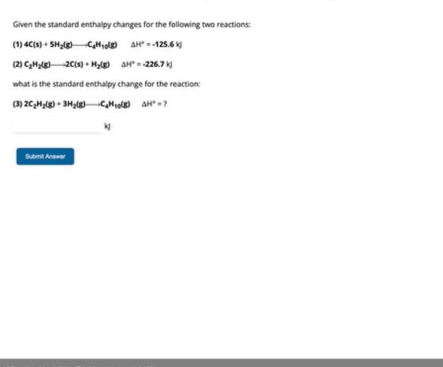 Given the standard enthalpy changes for the following two reactions: (1 ...