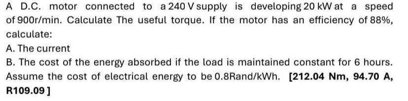 [GET ANSWER] A D.C. motor connected to a 240 V supply is developing 20 ...
