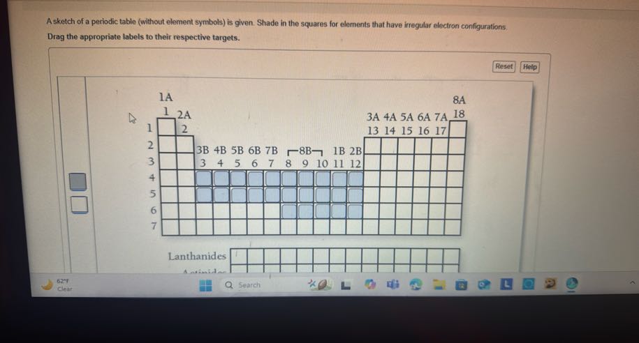 A sketch of a periodic table (without element symbols) is given. Shade in the squares for ...