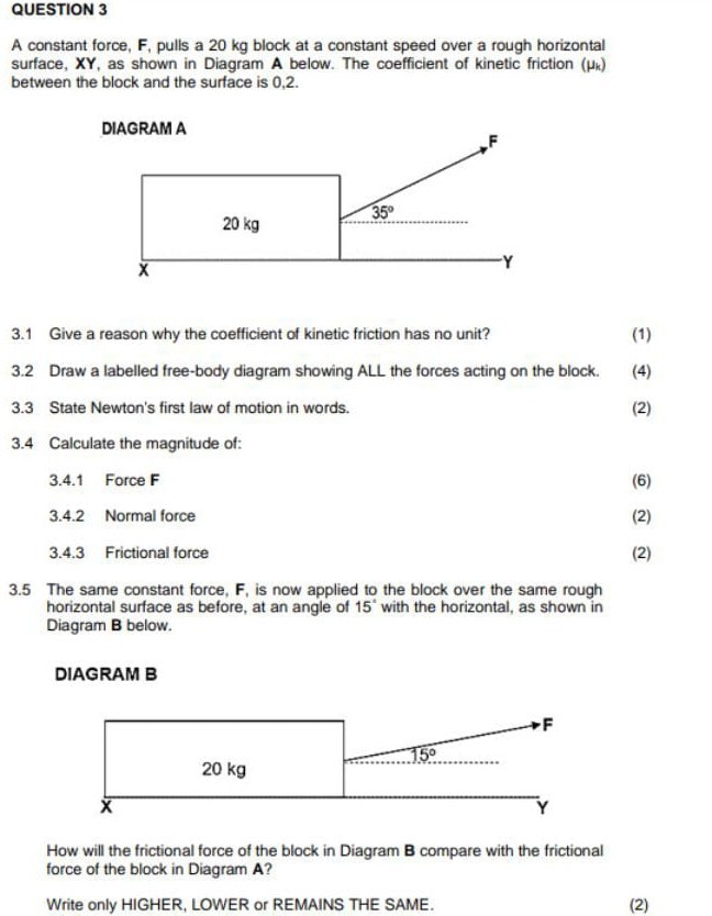 QUESTION 3 A constant force, F, pulls a 20 kg block at a constant speed ...