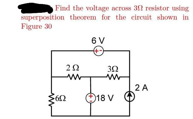 Find The Voltage Across 3 Omega Resistor Using Superposition Theorem