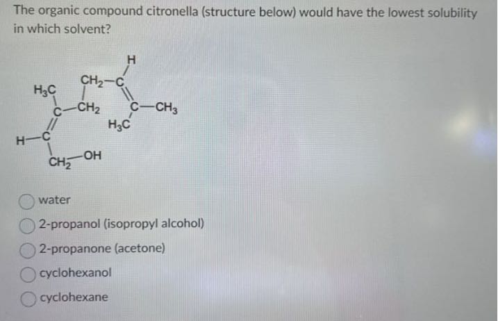 the organic compound citronella structure below would have the lowest ...